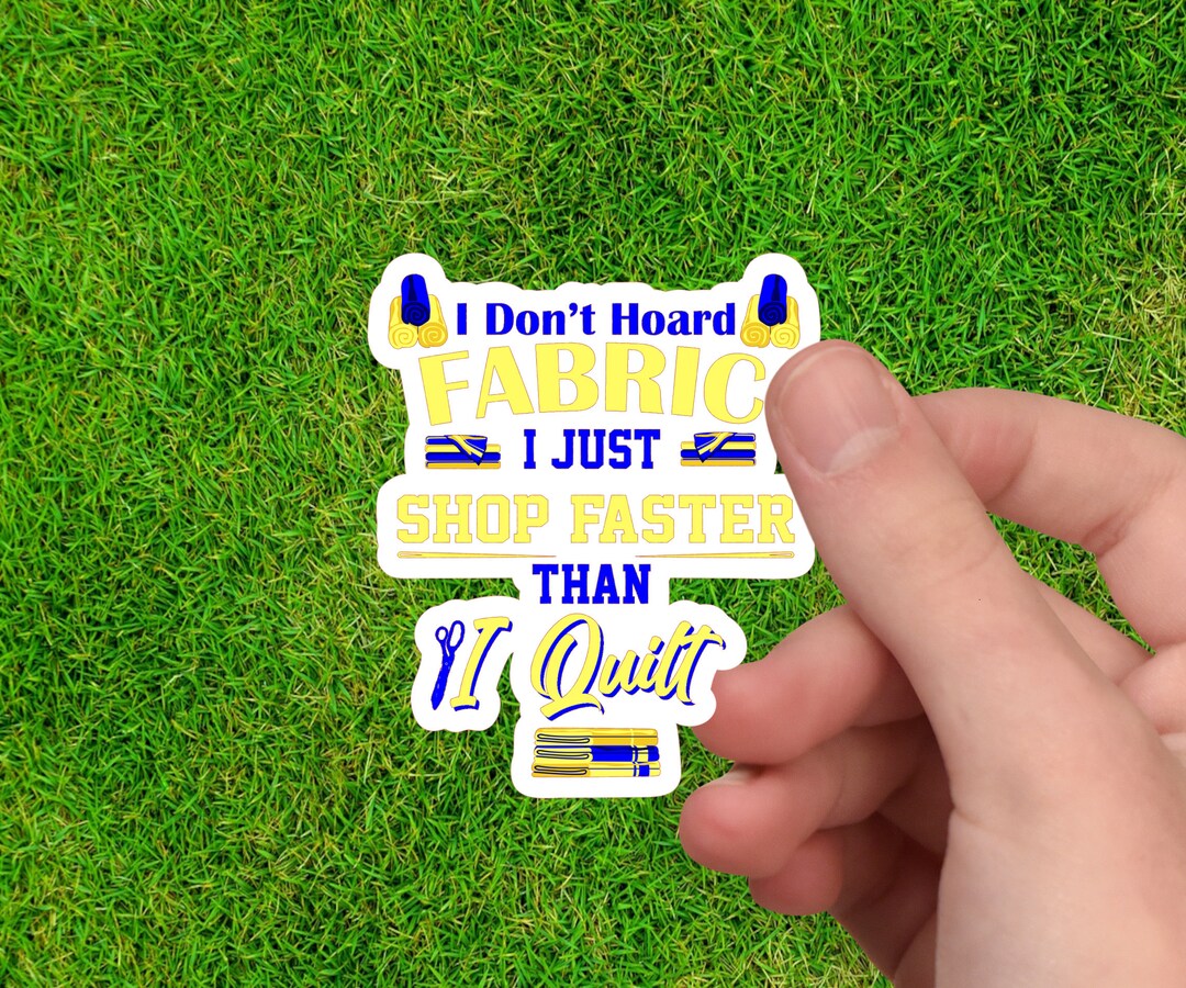 I Dont Hoard Fabric Sewing Sticker Sewing Machine Decal - Etsy