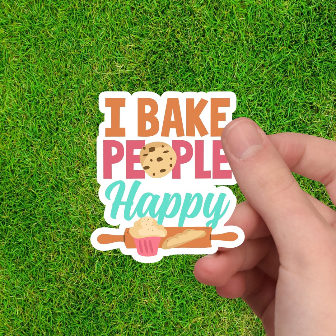 I Bake People Happy Sticker Gift for Baker Sticker for Baker Baking ...