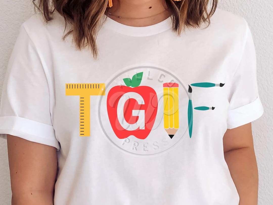 TGIF Svg, Teacher TGIF Svg, Png, Dxf, Svg Files for Cricut, Shirt ...