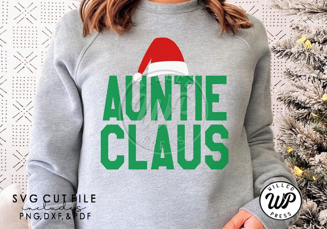 Auntie Claus Svg, Christmas Aunt, Santa Claus Svg, Dxf, Svg Files for ...