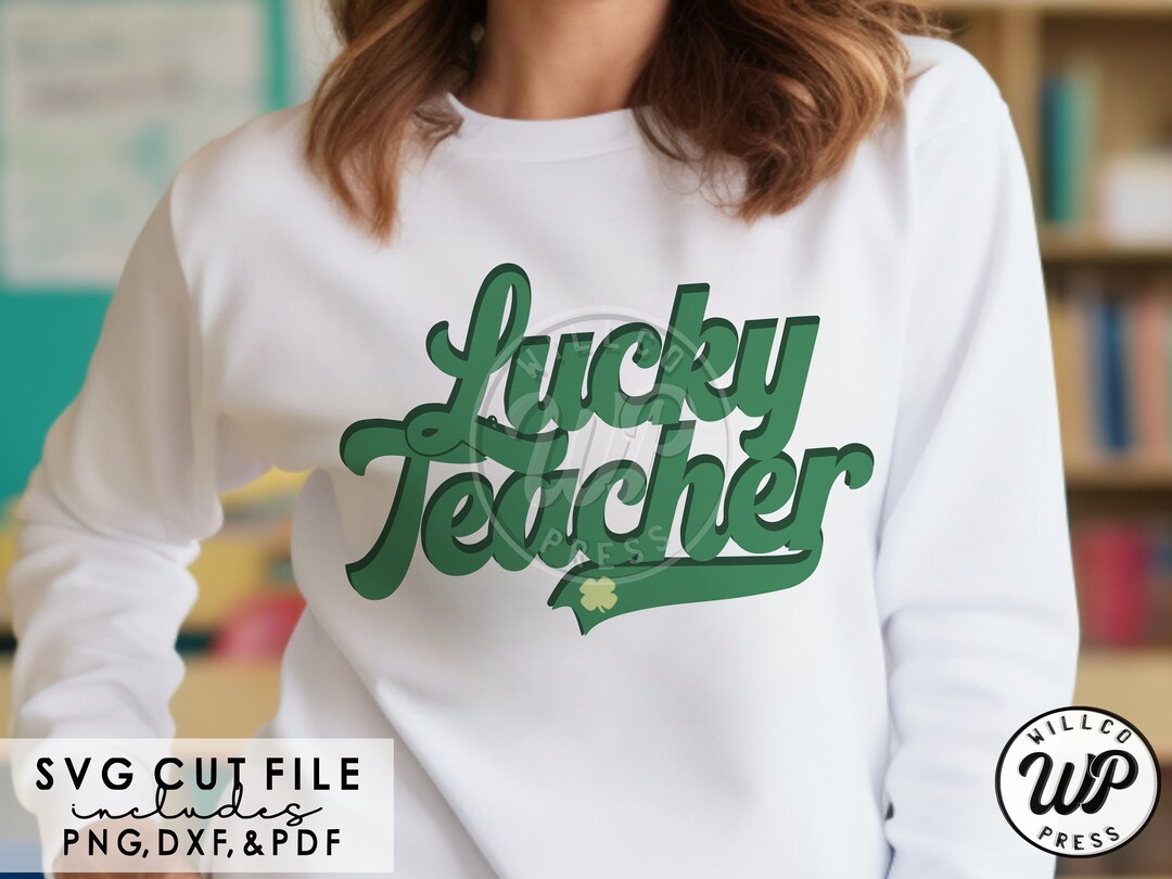 Lucky Teacher Png, St Patricks Day, Svg Files for Cricut, Sublimination ...