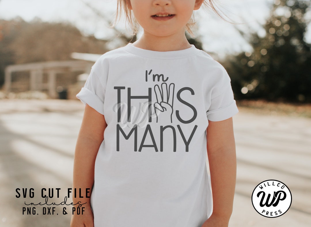 I'm This Many Svg, Three Svg, 3rd Birthday Svg, Png, Dxf, Svg Files for ...