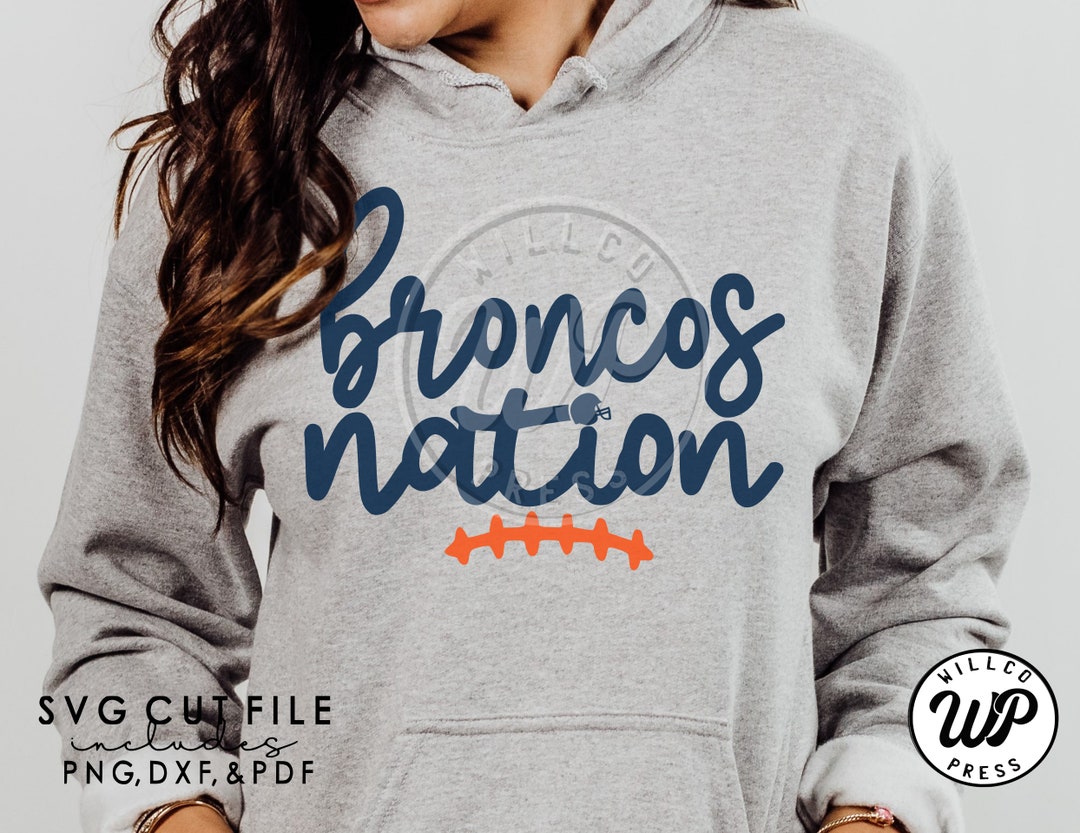 Broncos Nation Svg, Broncos Football Svg, Png, Dxf, Svg Files for Cricut, Shirt Designs, Mug ...