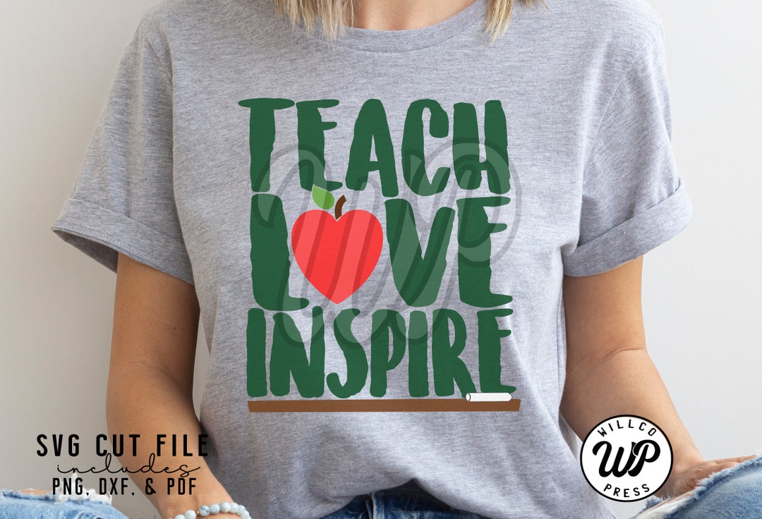 Teach Love Inspire, Teacher Svg, Png, Dxf, Svg Files for Cricut ...