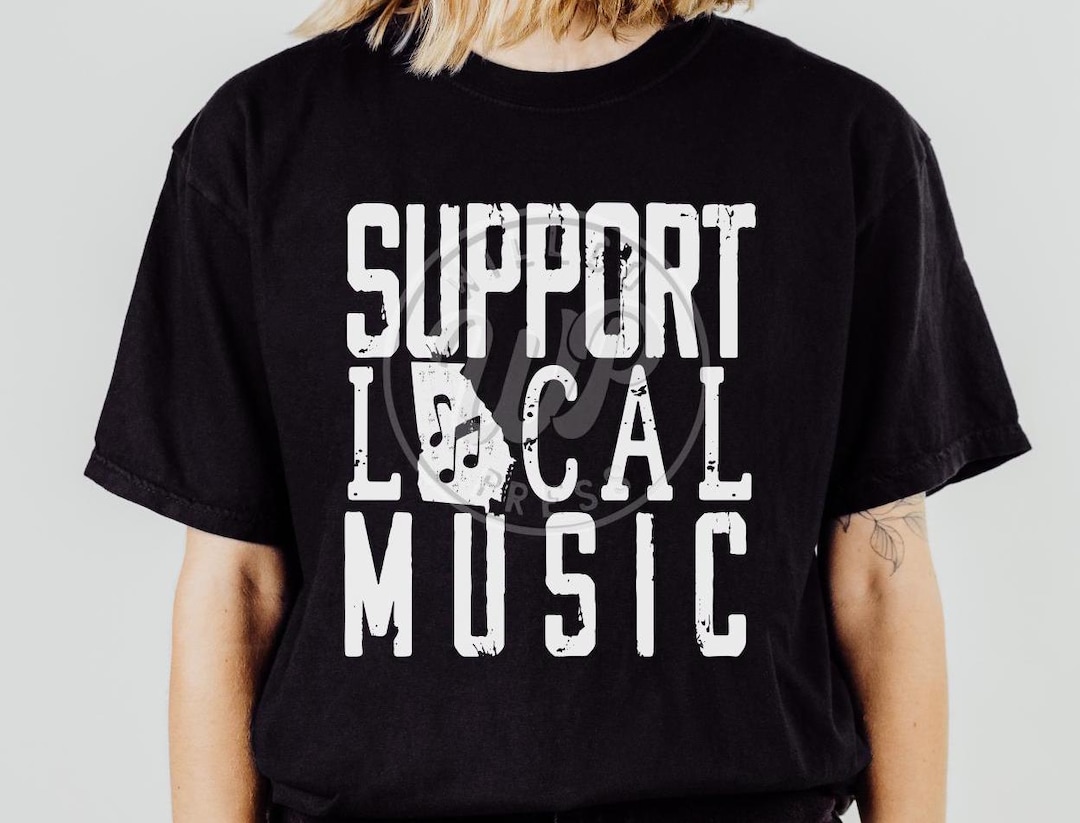 Support Local Music, Georgia Png, Musician Shirts, Local Bands Shirt ...