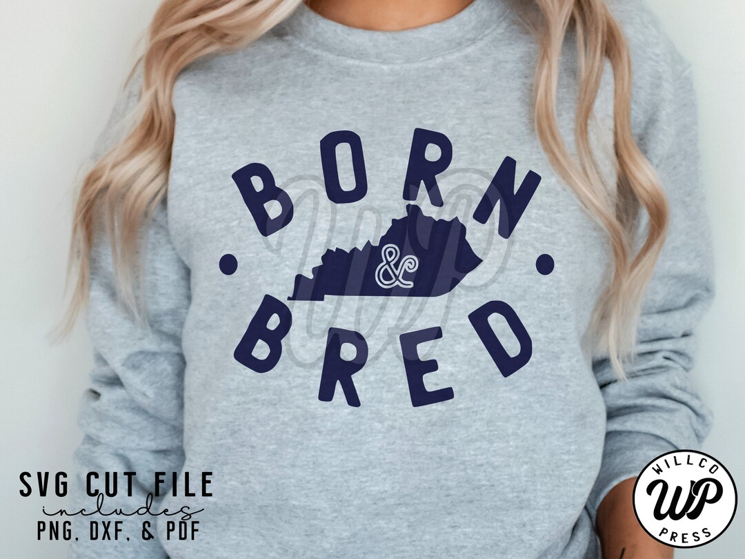 Born and Bred Svg, Kentucky Svg, Grunge Distressed, Png, Dxf, Svg Files ...