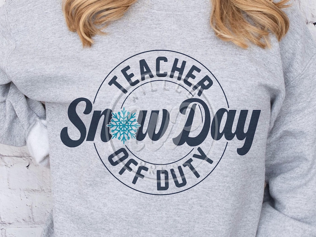 Teacher Snow Day Svg, off Duty Svg, Sublimination, Dtf Printing, Vinyl ...