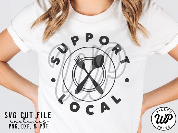 Support Local Svg Shop Local Restaurant Workers Png Dxf - Etsy