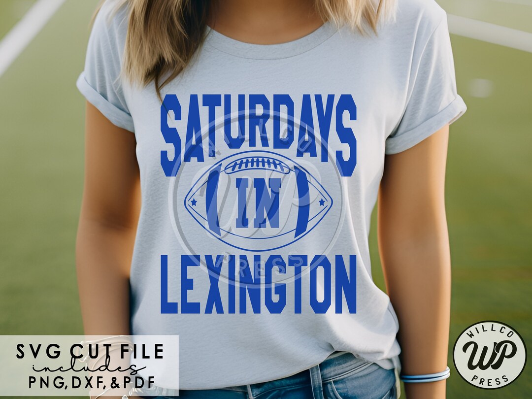 Saturdays in Lexington Svg, Kentucky Svg, Football, Png, Dxf, Svg Files ...