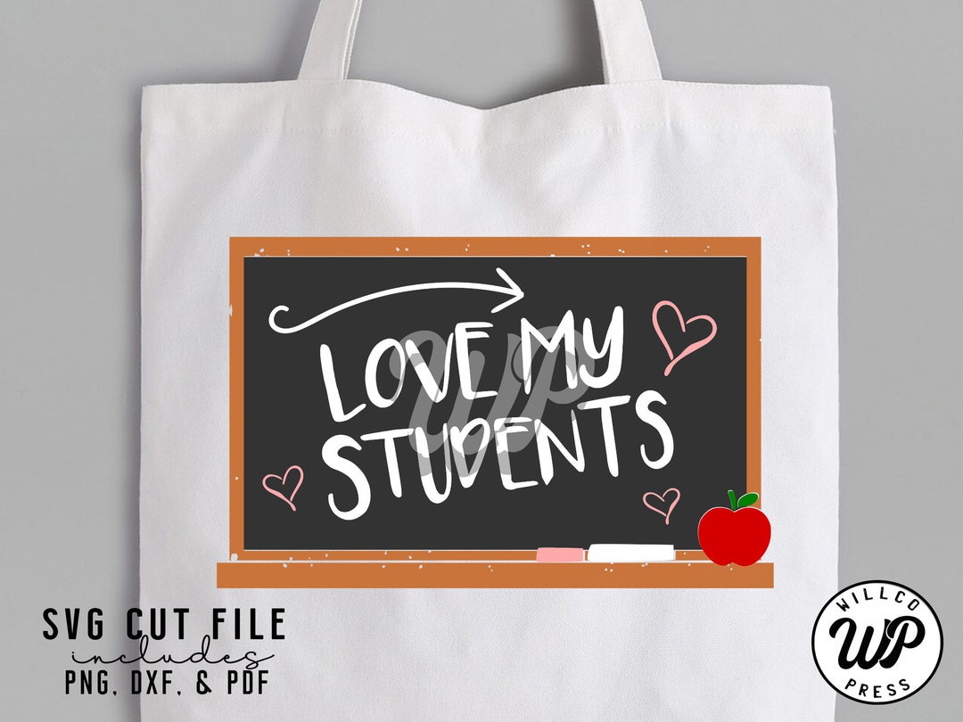 Love My Students Svg, Teacher Svg, Teacher Cut Files, Png, Dxf, Cricut ...
