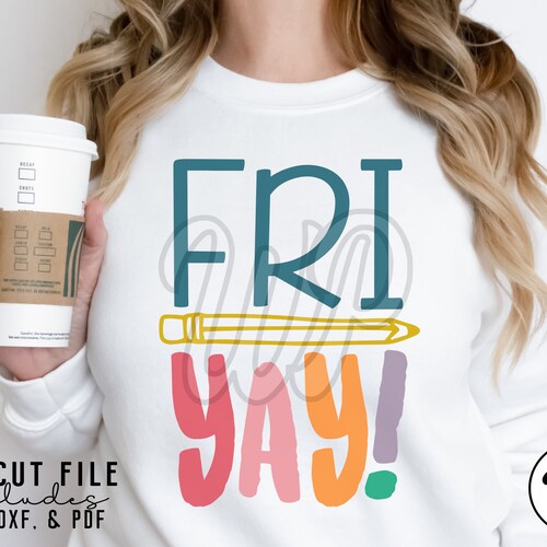 Fri Yay Svg Teacher TGIF Png Dxf Svg Files for Cricut - Etsy