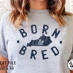 Born and Bred Svg, Kentucky Svg, Grunge Distressed, Png, Dxf, Svg Files ...