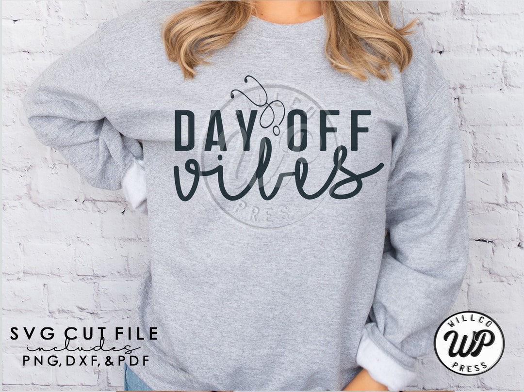 Day off Vibes Svb, Nurse Svg, Png, Dxf, Svg Files for Cricut, , Nurse ...