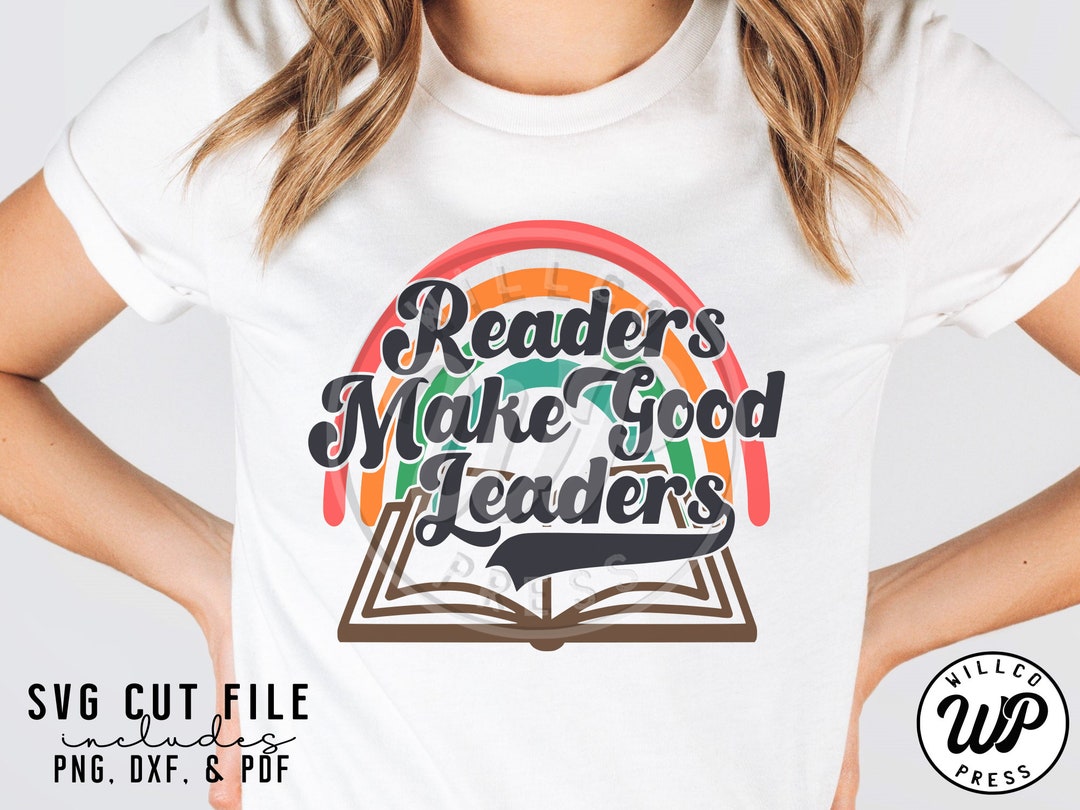 Readers Make Good Leaders, Teacher Svg, Reading Books, Png, Dxf, Svg ...