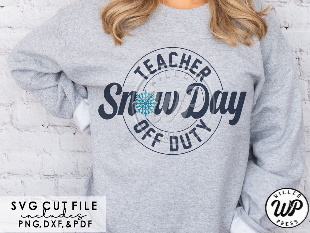 Teacher Snow Day Svg, off Duty Svg, Sublimination, Dtf Printing, Vinyl ...