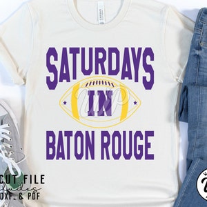 Saturdays in Baton Rouge Svg, Louisiana Svg, Football, Png, Dxf, Svg ...