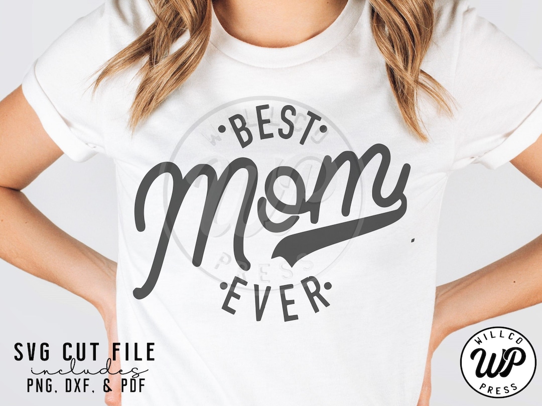 Best Mom Ever, Mom Svg, Png, Dxf, Svg Files for Cricut, , Sublimination ...