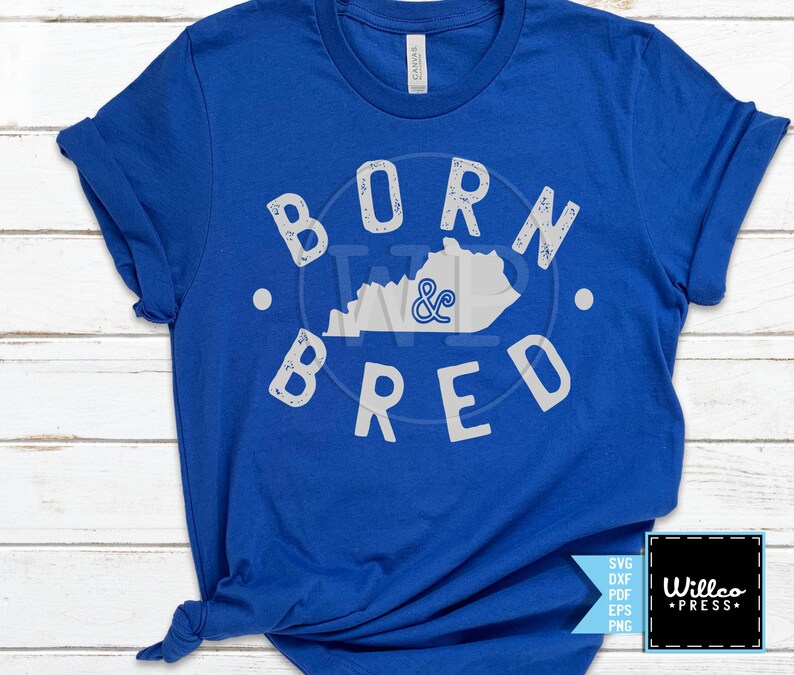 Born and Bred Svg, Kentucky Svg, Grunge Distressed, Png, Dxf, Svg Files ...