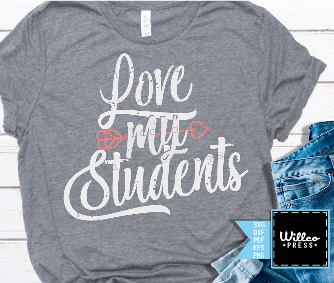 Love My Students Svg, Teacher Svg, Teacher Valentine Svg, Teacher Shirt ...