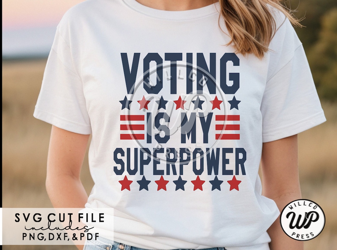 Voting is My Superpower, Vote Svg, Svg Files for Cricut, Sublimination ...
