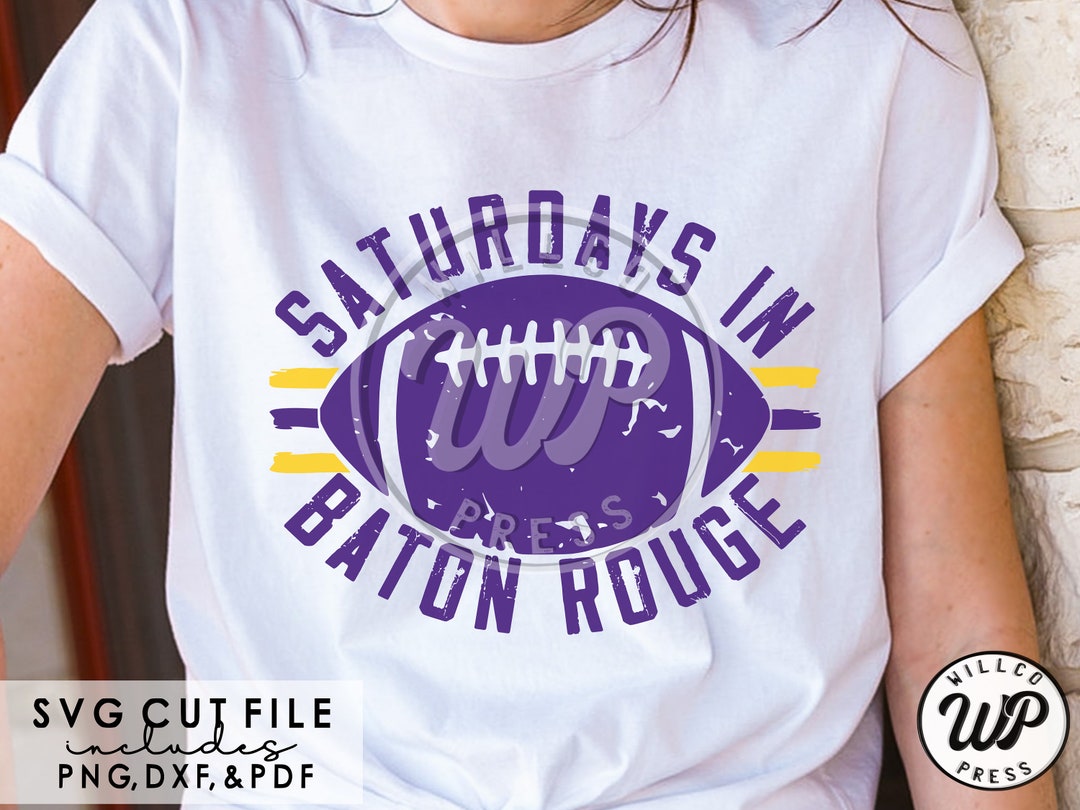 Saturdays in Baton Rouge, Louisiana Svg, Football Cut File, Digital ...