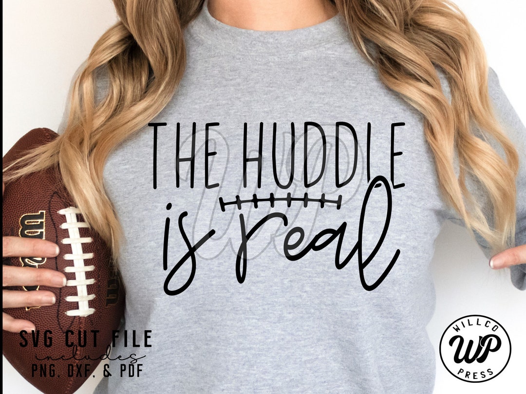 Huddle is Real Svg, Football Svg, Football Saying Svg, Football Shirt ...