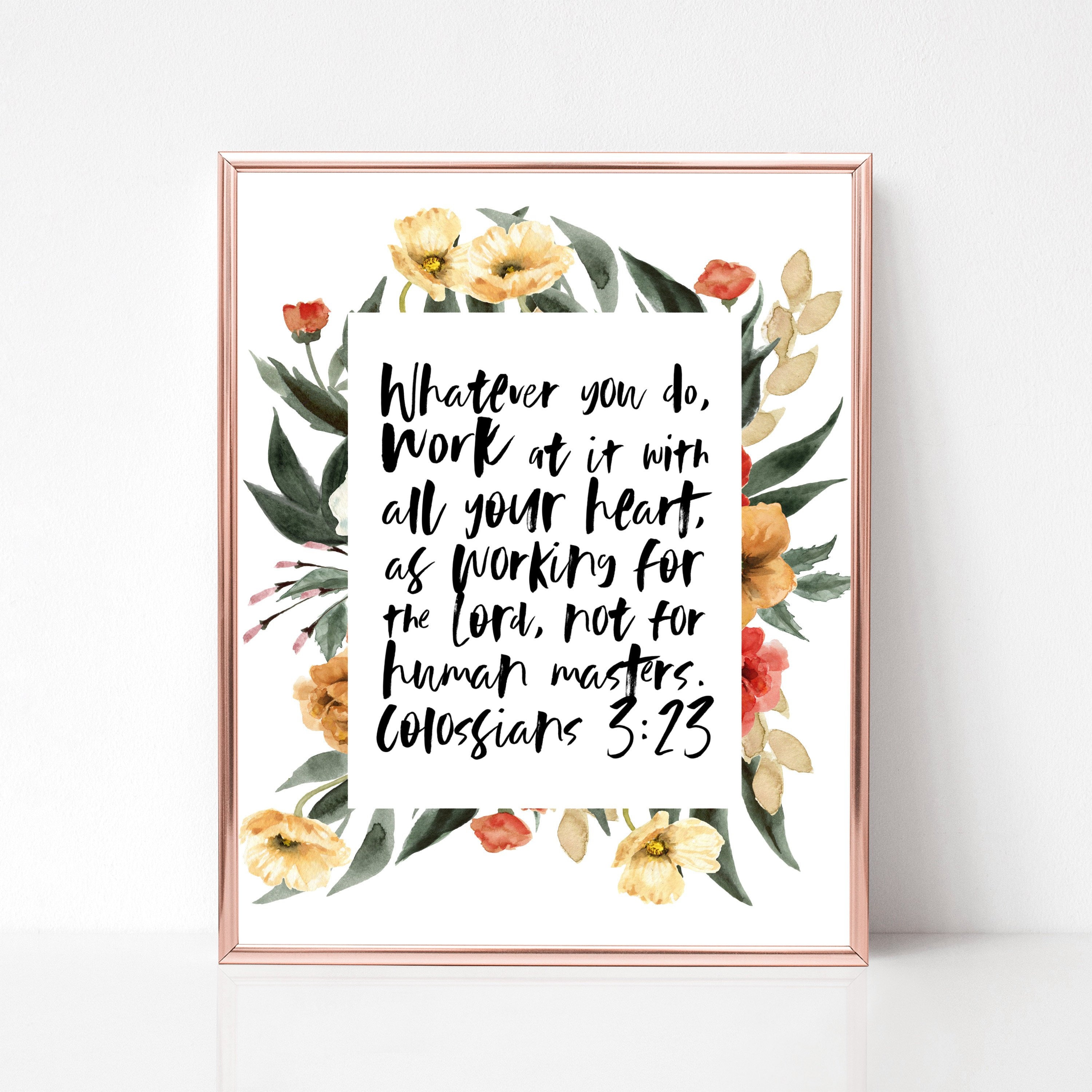 Whatever you do work at it with all your heart as working | Etsy