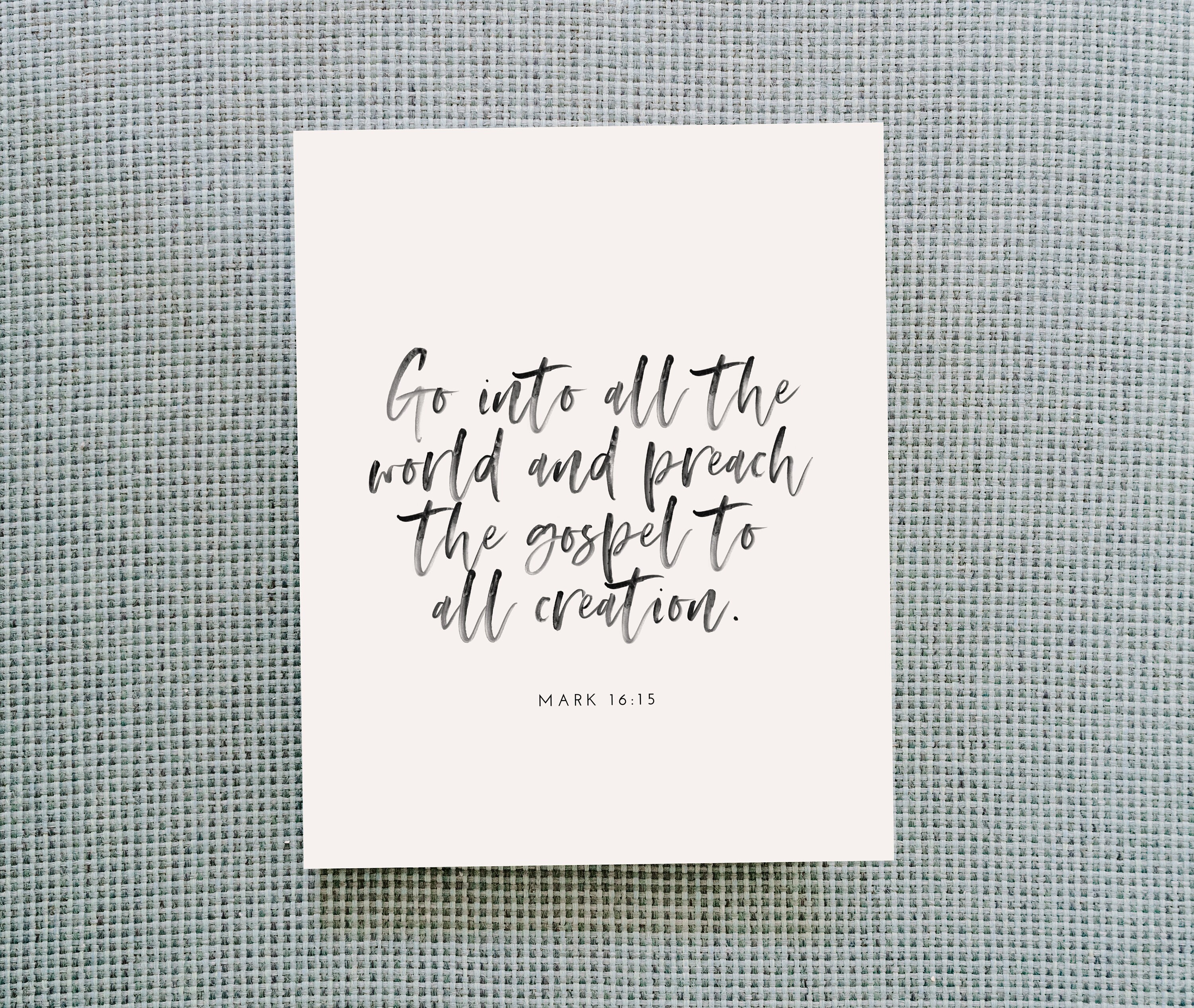 Mark 16:15 Go into all the world and preach the gospel to | Etsy