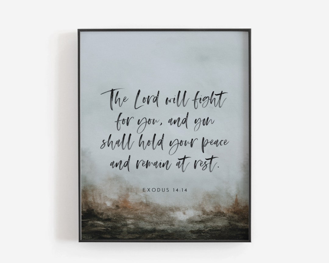 Exodus 14:14 | the Lord Will Fight for You, and You Shall Hold Your ...