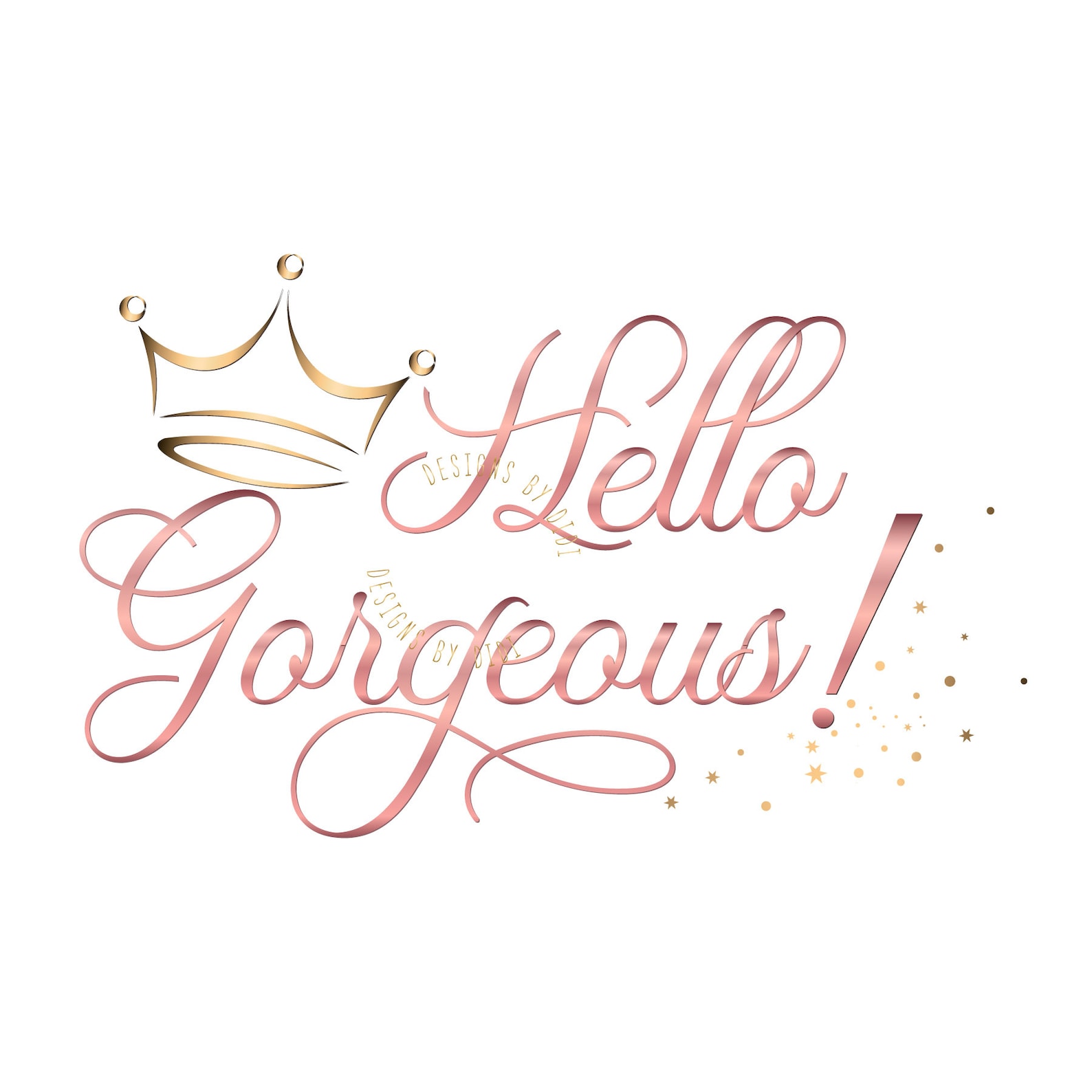 Instant Download, Hello Gorgeous Clipart, Crown Rose Gold Clip Art ...