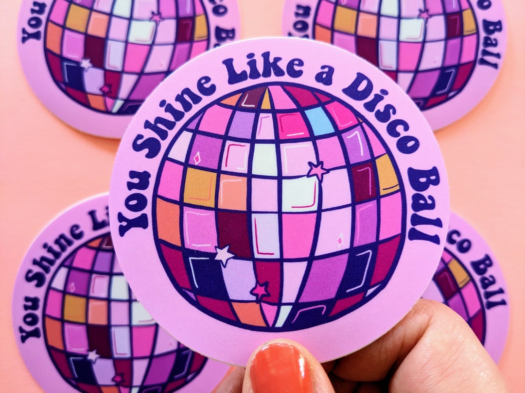 You Shine Like a Disco Ball Sticker, Disco Ball Decal, Disco Gift ...