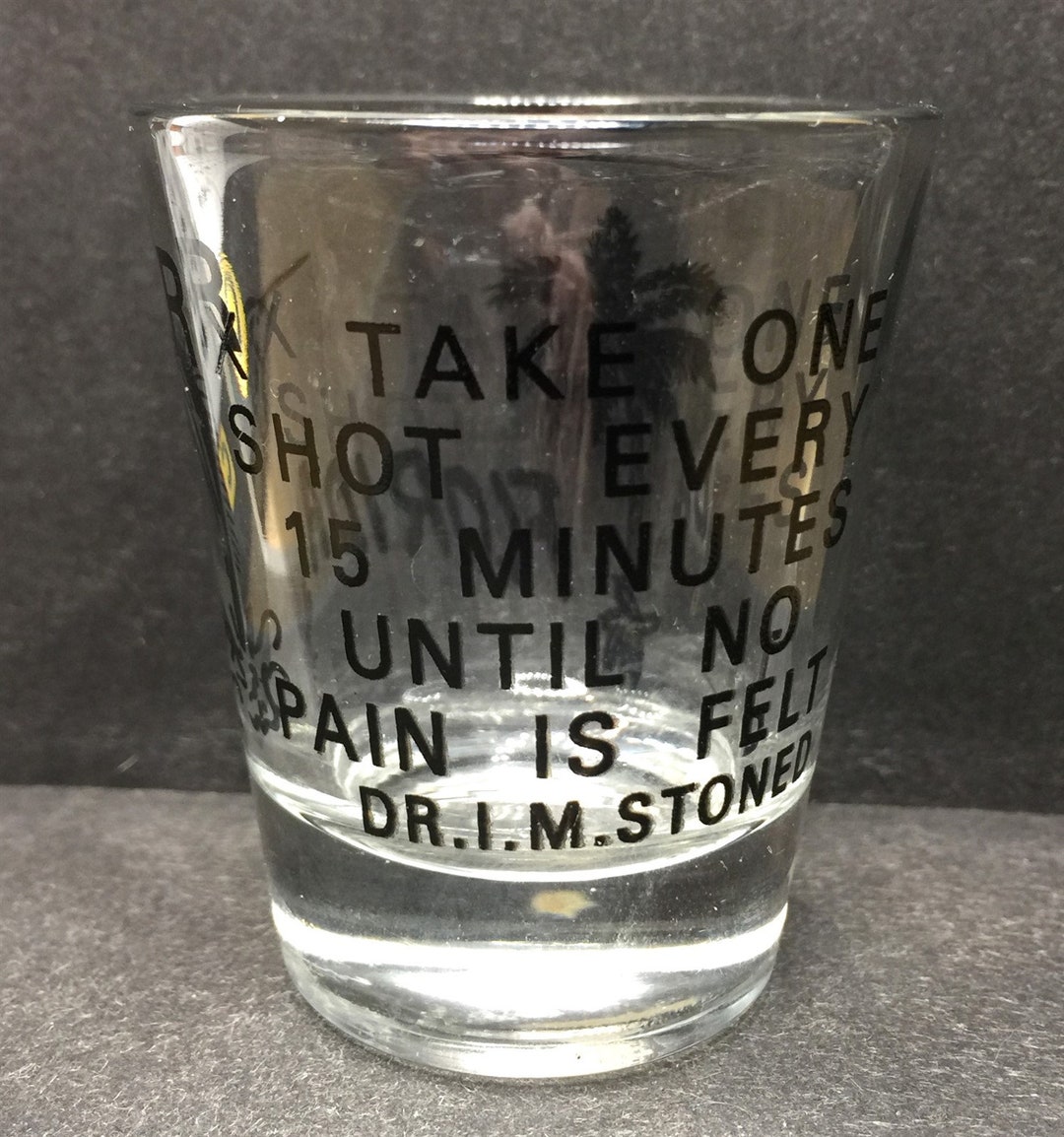 Florida Rx Take One Shot Every 15 Minutes on 1oz Glass Shot Glass - NEW ...