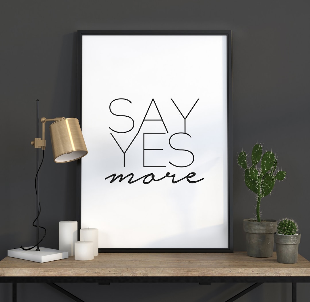 Inspirational Poster "say Yes More" Typography Art, Motivational Print ...
