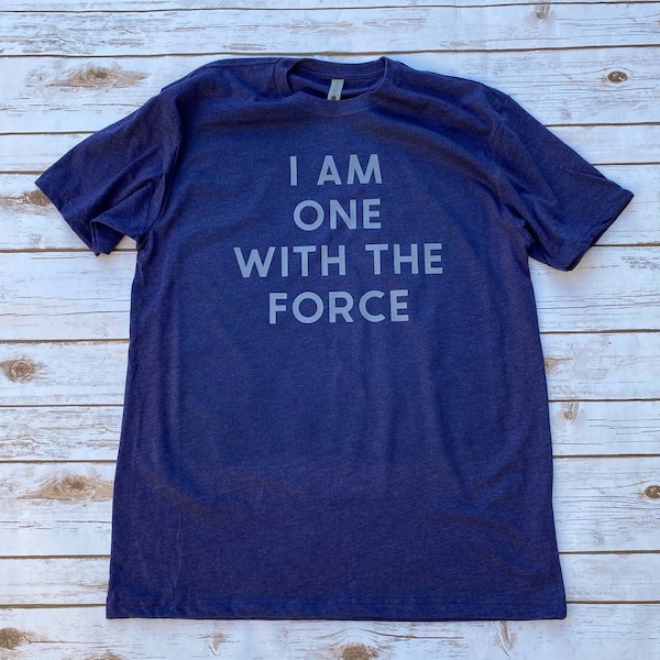I Am One With the Force - Etsy