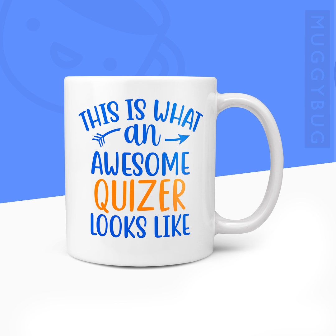 Quiz Mug - Gift Idea for Him Her, This is What an Awesome Quizer Looks ...