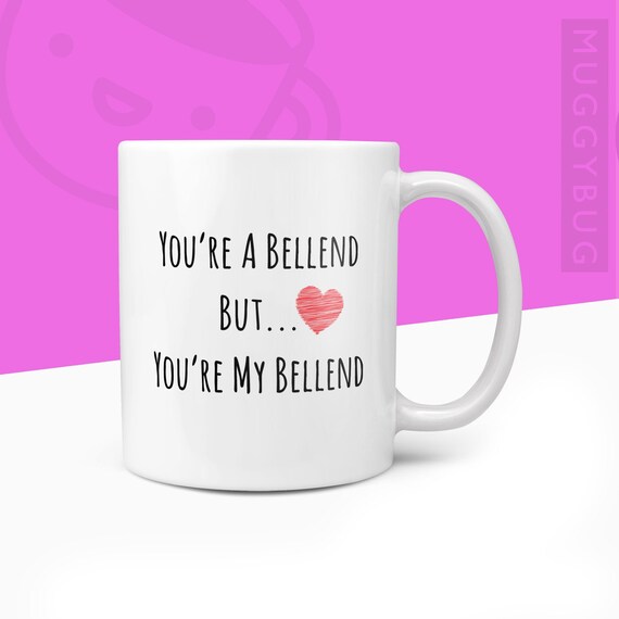 You're A Bellend Mug but You're My Bellend Gift for - Etsy UK