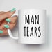 Man Tears Mug | Gift for Him or Her | Male Tears | Gag Gift | A Brew of ...