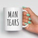 Man Tears Mug | Gift for Him or Her | Male Tears | Gag Gift | A Brew of ...