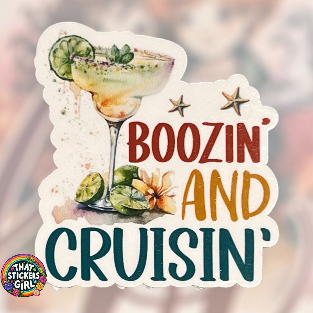 Boozin' and Cruisin' Sticker, Journal Sticker, Planner Sticker, Laptop ...
