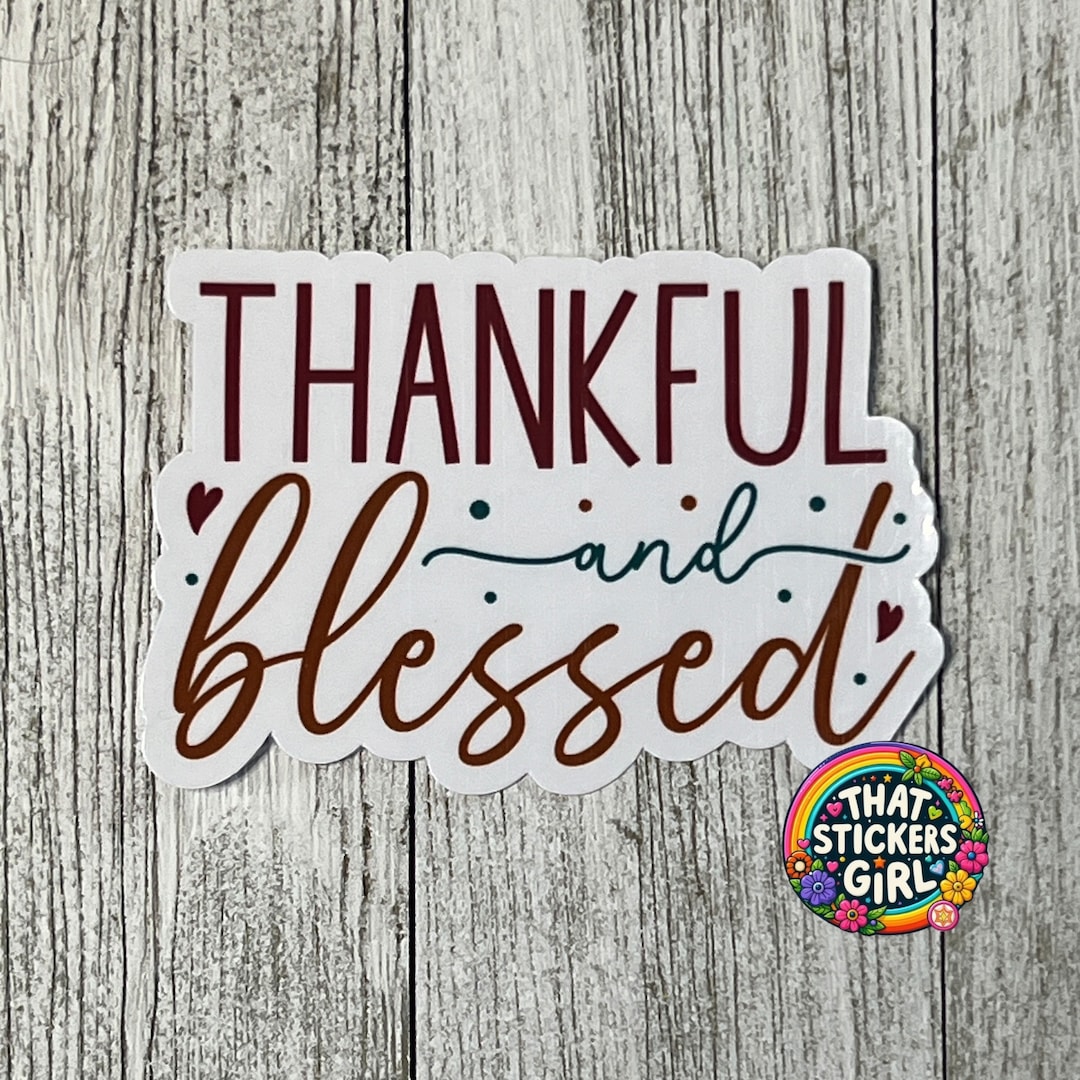 Thankful and Blessed Sticker, Journal Sticker, Planner Sticker, Laptop ...