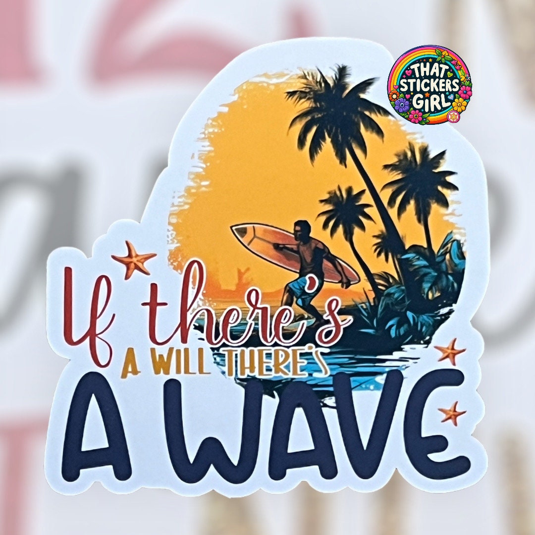 If Theres A Will There is A Wave Sticker - Etsy