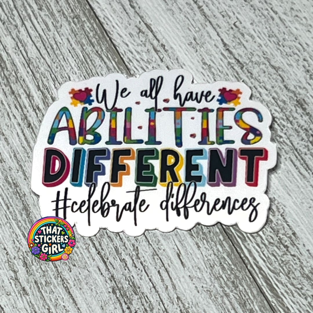 We All Have Abilities Different Sticker, Autism Stickers, Awareness ...