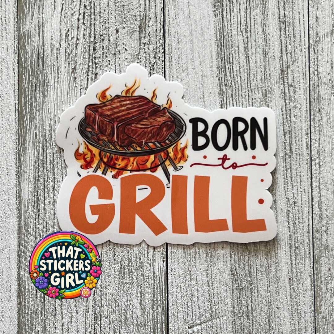 Born to Grill Sticker, BBQ, Journal Sticker, Planner Sticker, Laptop ...