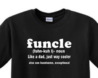 Funcle Definition T-shirt Funny Gift For Uncle Like A Dad But