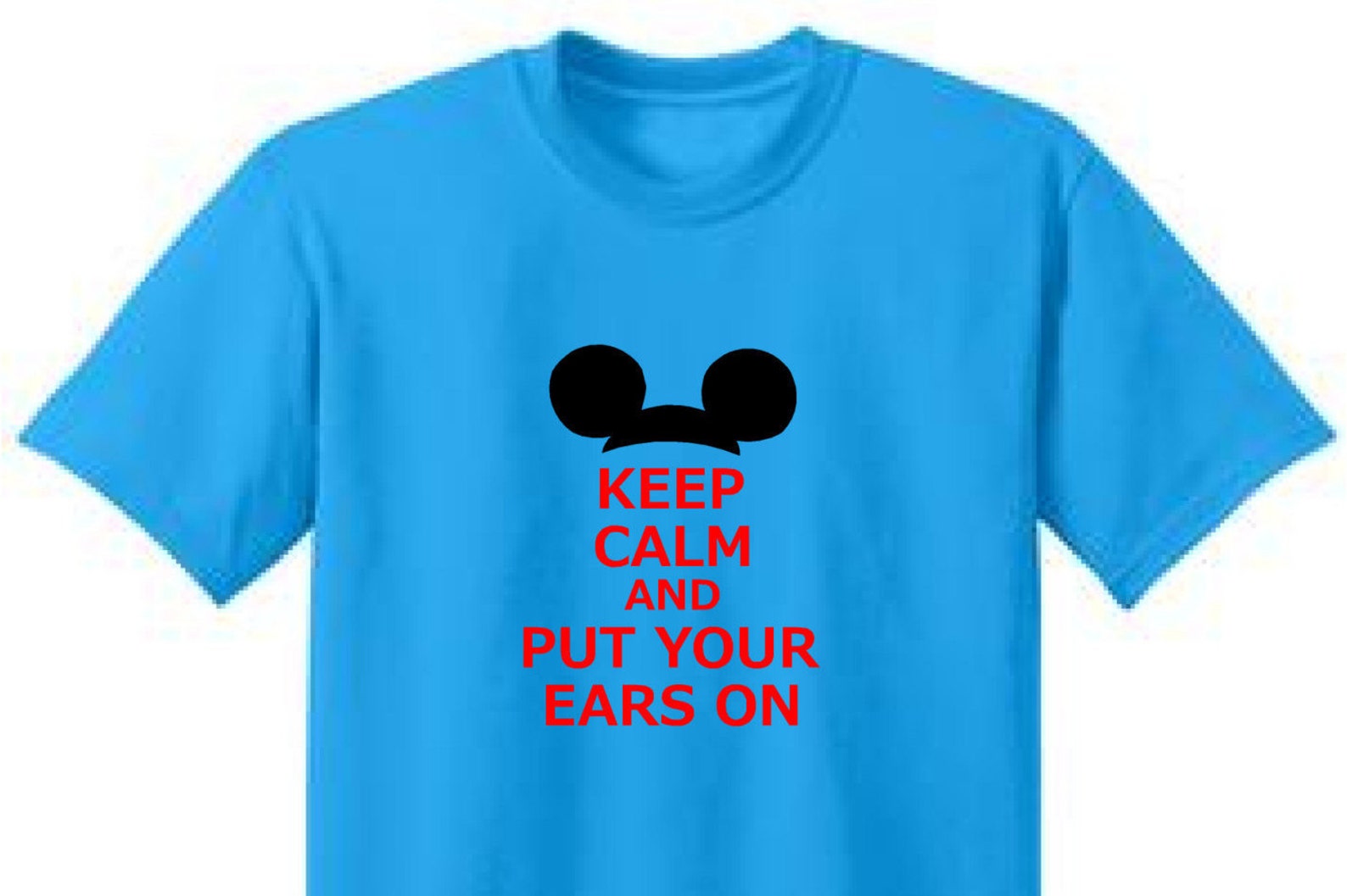 Keep Calm and Put Your Ears On Disney Style T-shirt - Etsy