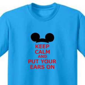 Keep Calm and Put Your Ears On Disney Style T-shirt - Etsy