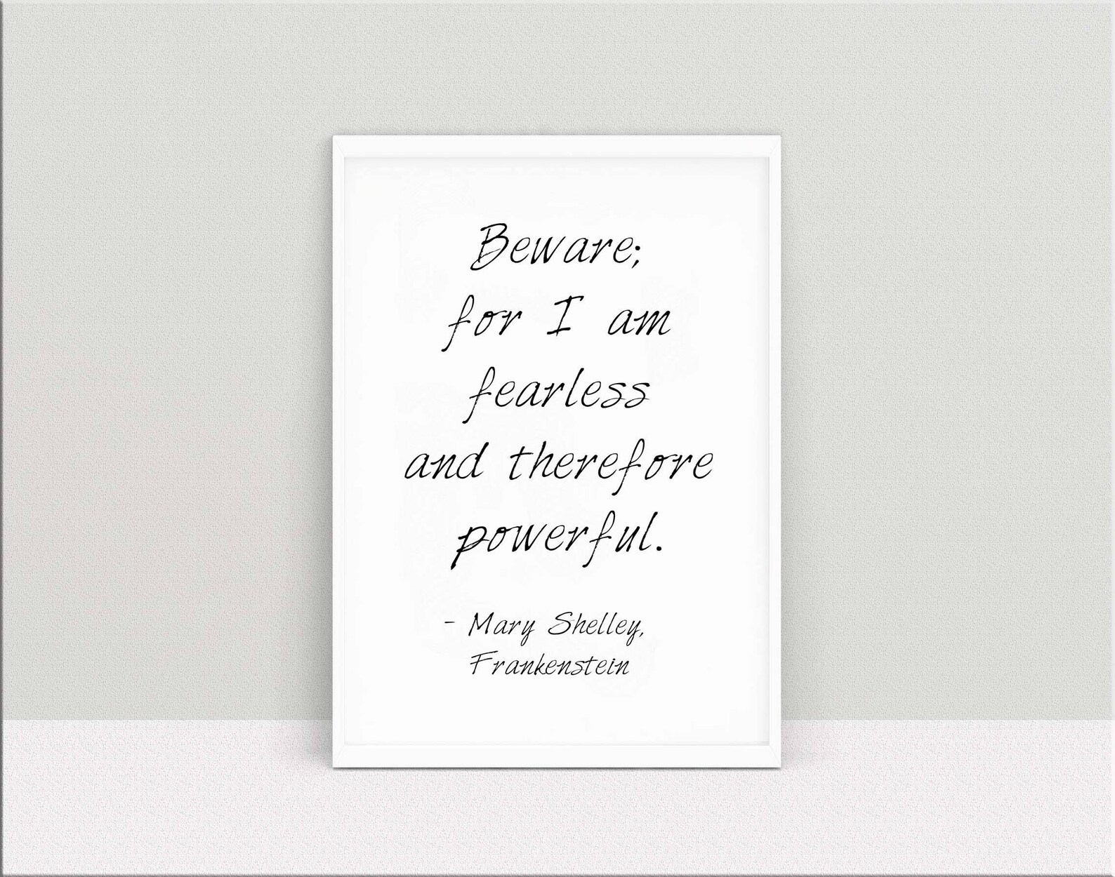 Beware for I Am Fearless and Therefore Powerful, Book Quote Print, Mary ...