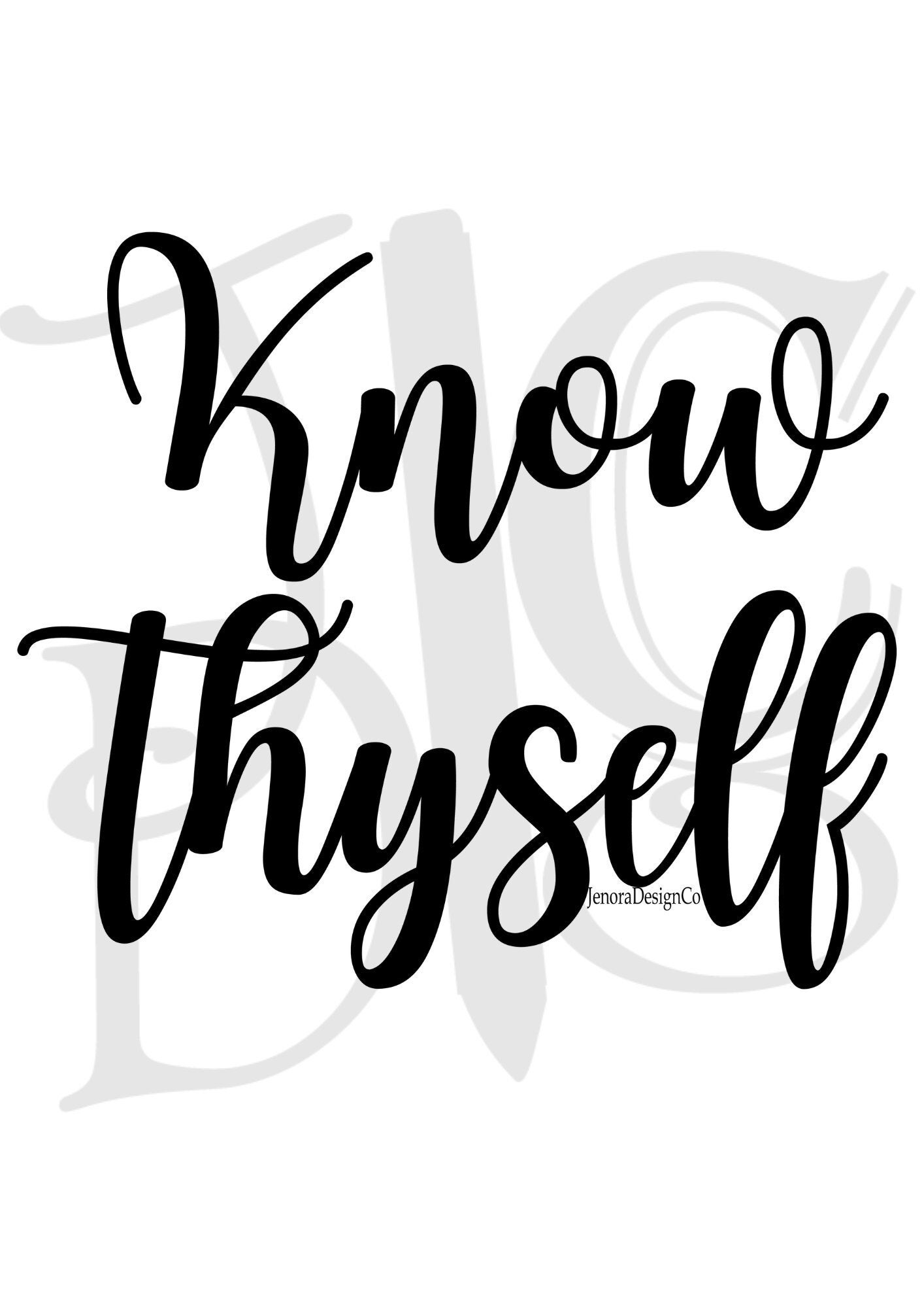Know Thyself PNG, Know Thyself SVG, Quote Printable File, Printable ...