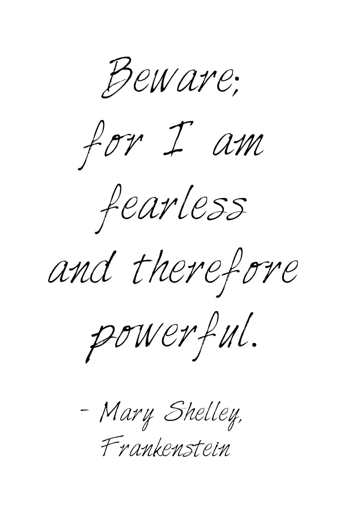 Beware for I Am Fearless and Therefore Powerful, Book Quote Print, Mary ...