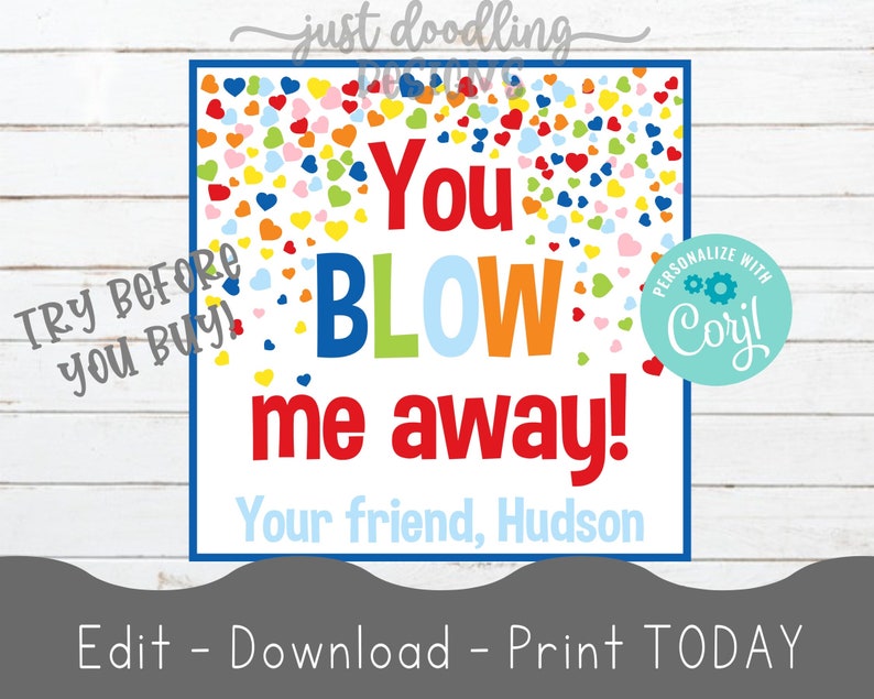 Printable Bubble Valentine Tags, You Blow Me Away, You Make My Heart ...